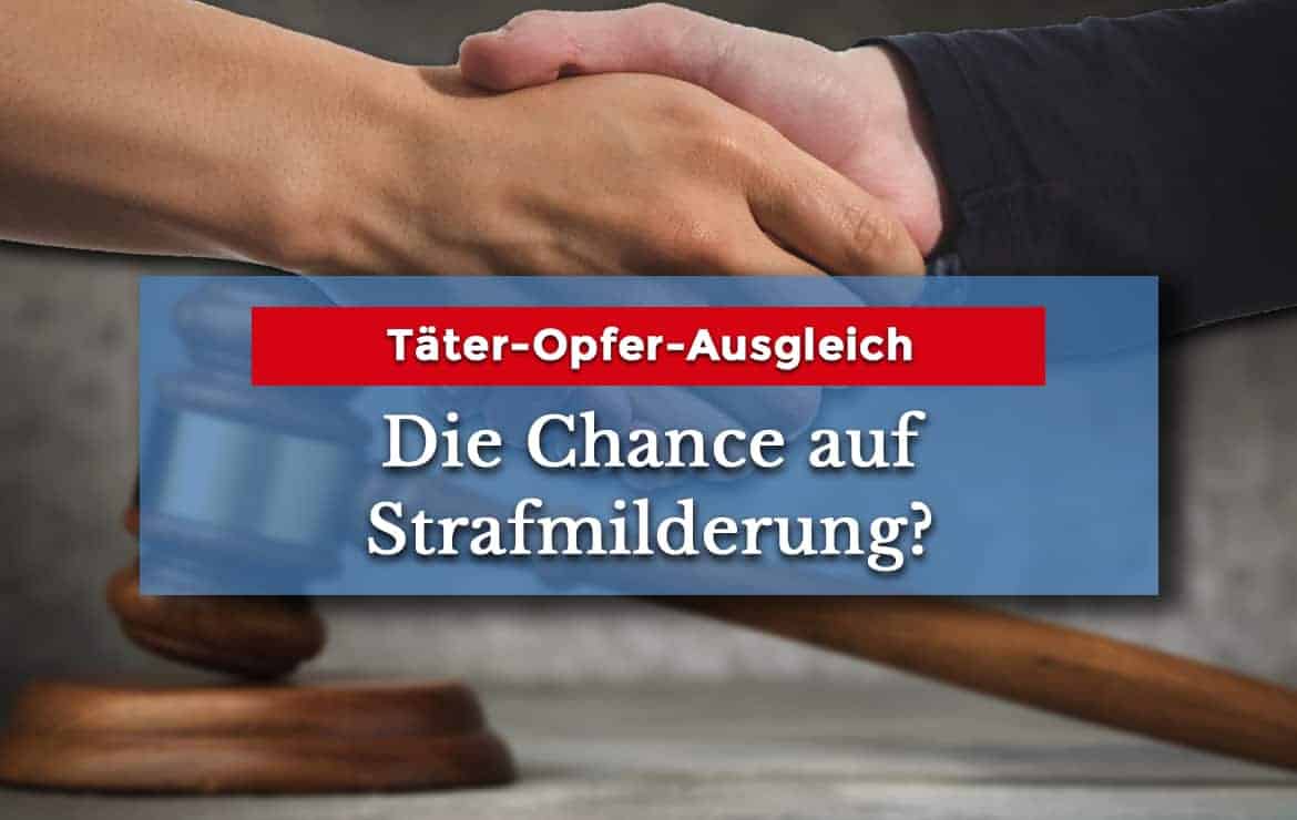 Täter-Opfer-Ausgleich: Die Chance auf Strafmilderung?